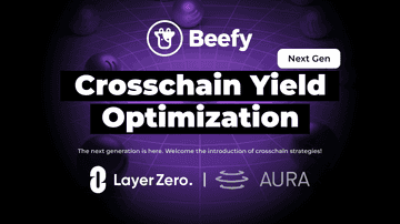 The Next Generation: Crosschain Yield Optimization with Beefy x LayerZero x Aura - Beefy